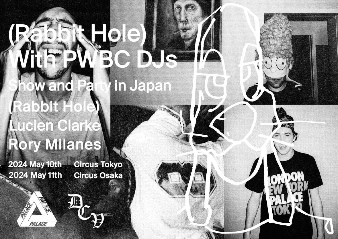 ※追記 あのPALACEのルーツ”PWBC”コレクティブによる貴重なPARTY!!!!! (Rabbit Hole) With PWBC ...